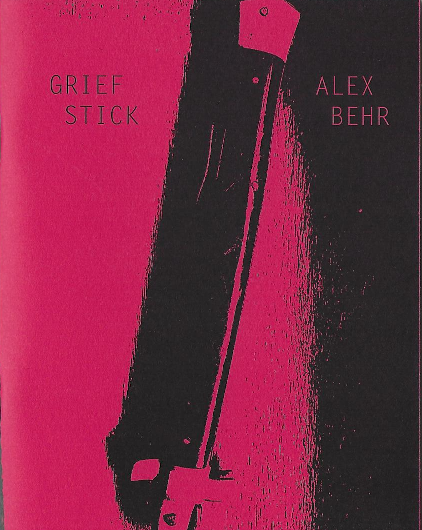 Alex Behr, Grief Stick (Picture Frame Press) – The Gravity of the Thing
