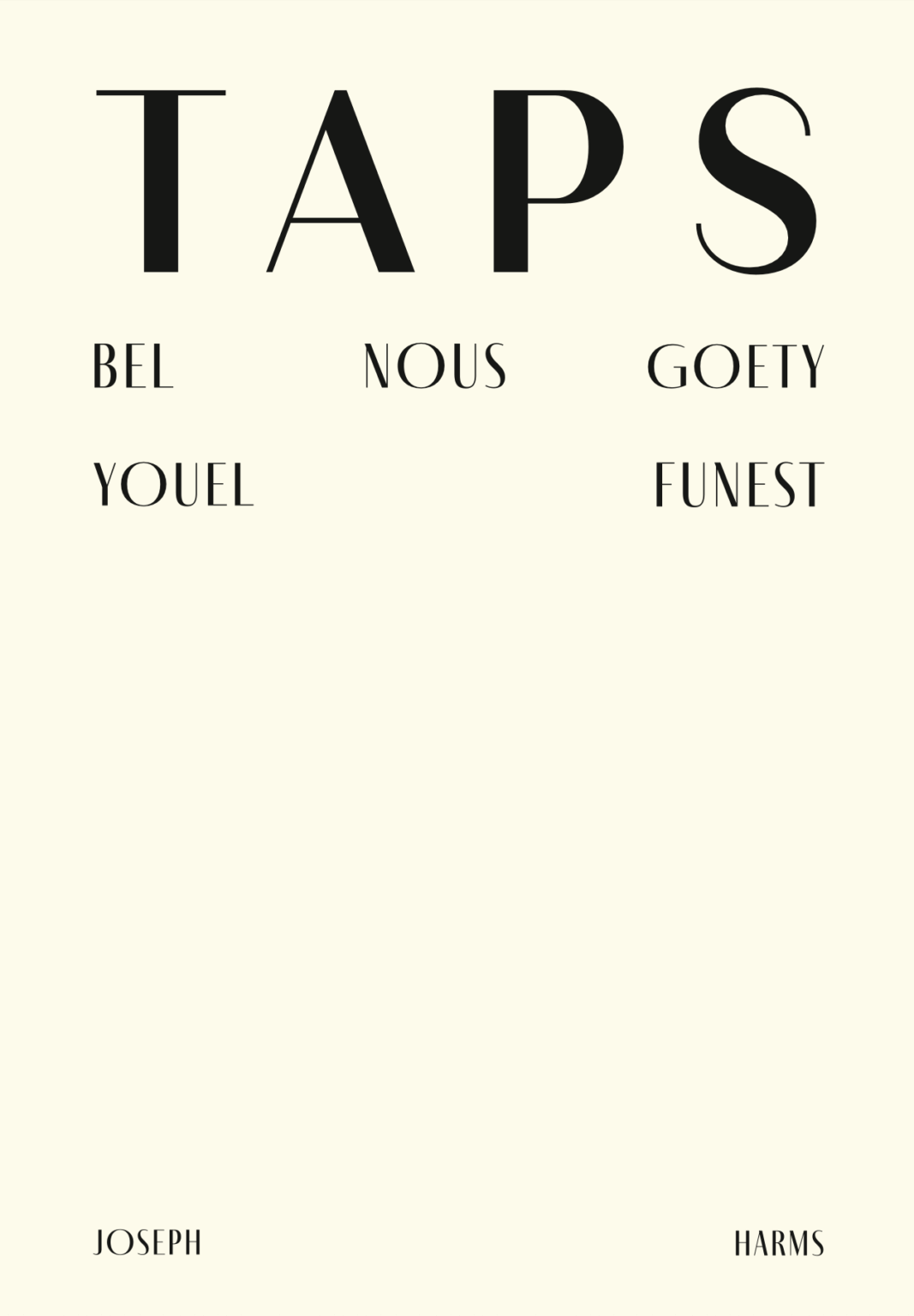 Taps, Joseph Harms (Todos Contentos Y Yo También Press) – The Gravity of the Thing